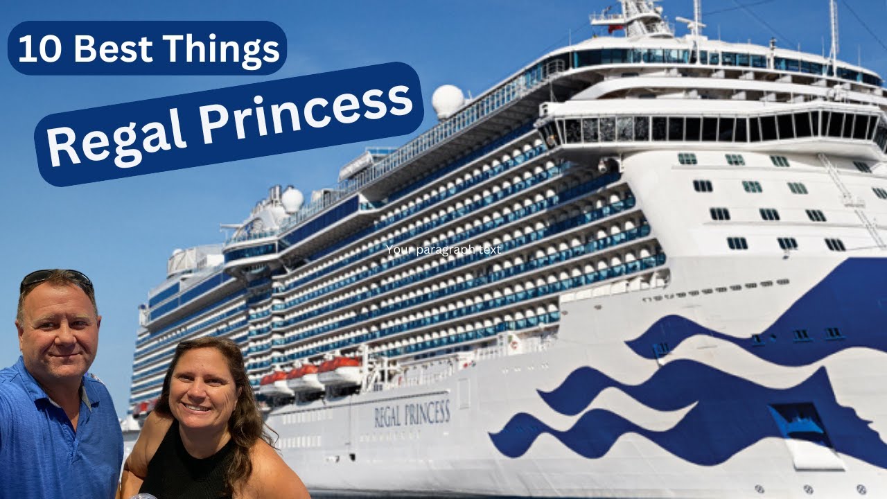 10 best things about Regal Princess - YouTube