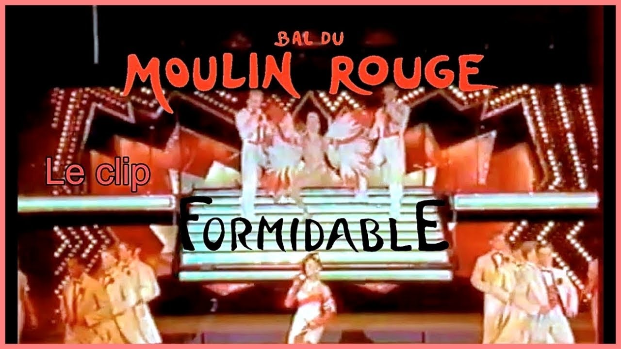 Le clip publicitaire de la revue "Formidable" du cabaret le Moulin ...