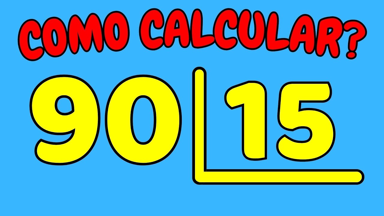 COMO CALCULAR 90 DIVIDIDO POR 15?| Dividir 90 por 15 - YouTube