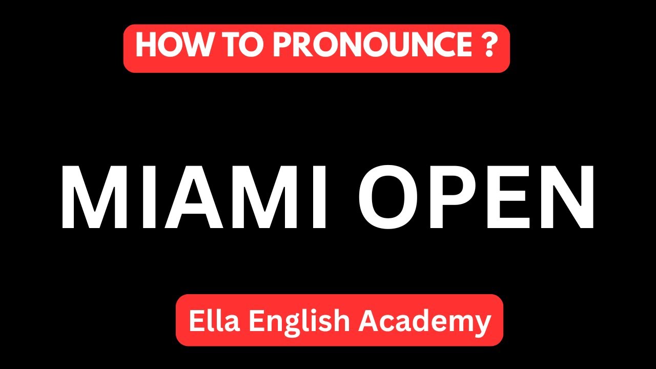 How to Pronounce ''Miami Open '' in English language? |How to say Miami ...