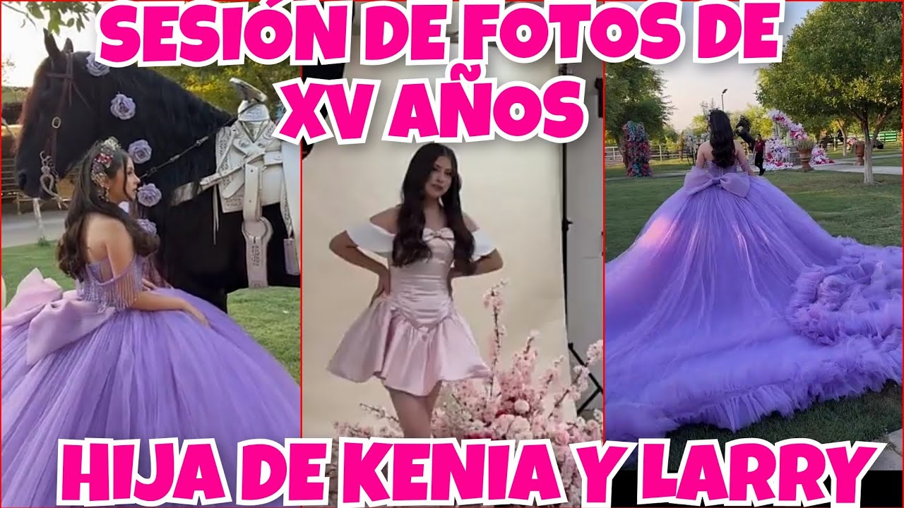 SESIÓN DE FOTOS XV AÑOS DE DALEYZA HIJA DE KENIA Y LARRY HERNÁNDEZ ...