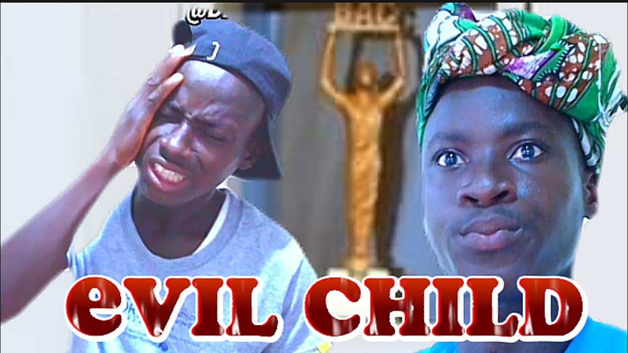 AFRICAN HOME _ EVIL CHILD - YouTube