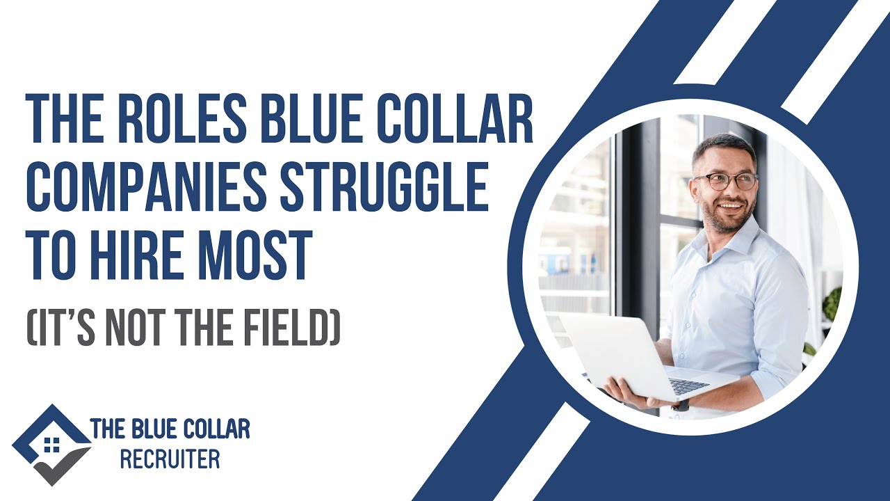 The Roles Blue Collar Companies Struggle to Hire Most (It’s Not the ...