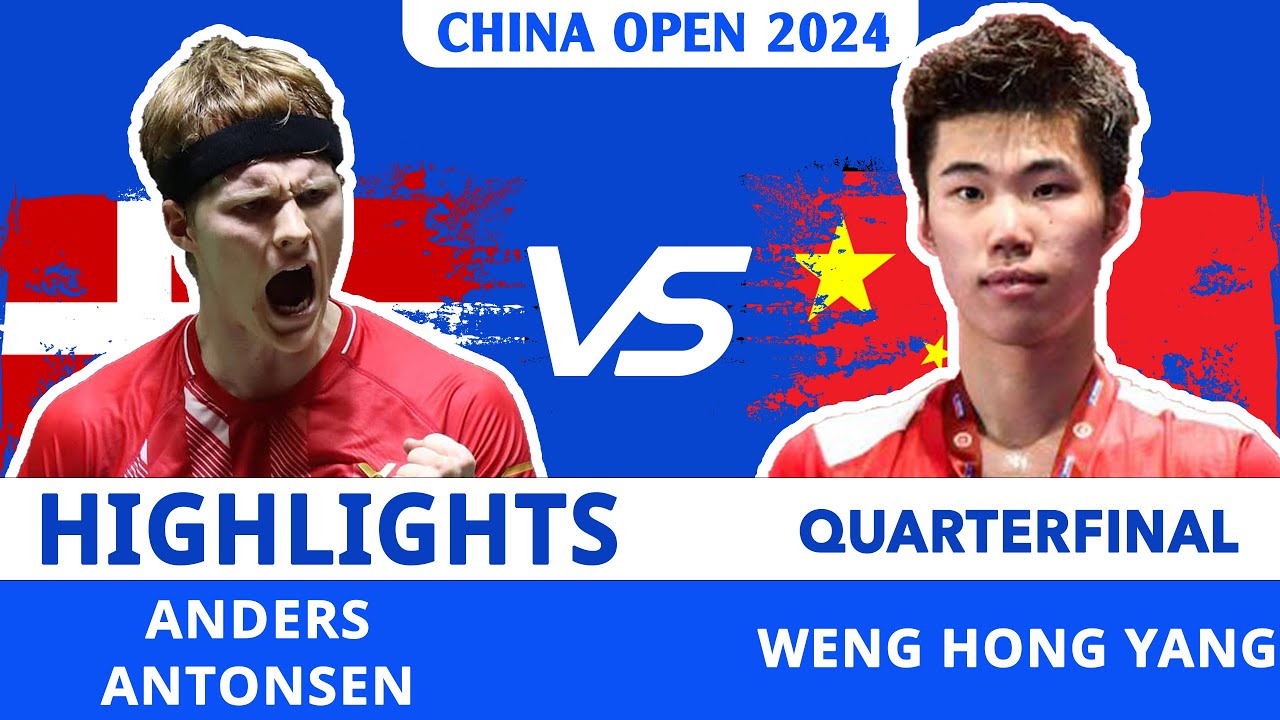 WENG Hong Yang's Secret to BEATING Anders ANTONSEN at China Open 2024 ...