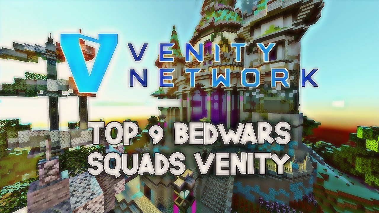 TOP 9 BEDWARS SQUADS VENITY NETWORK - YouTube