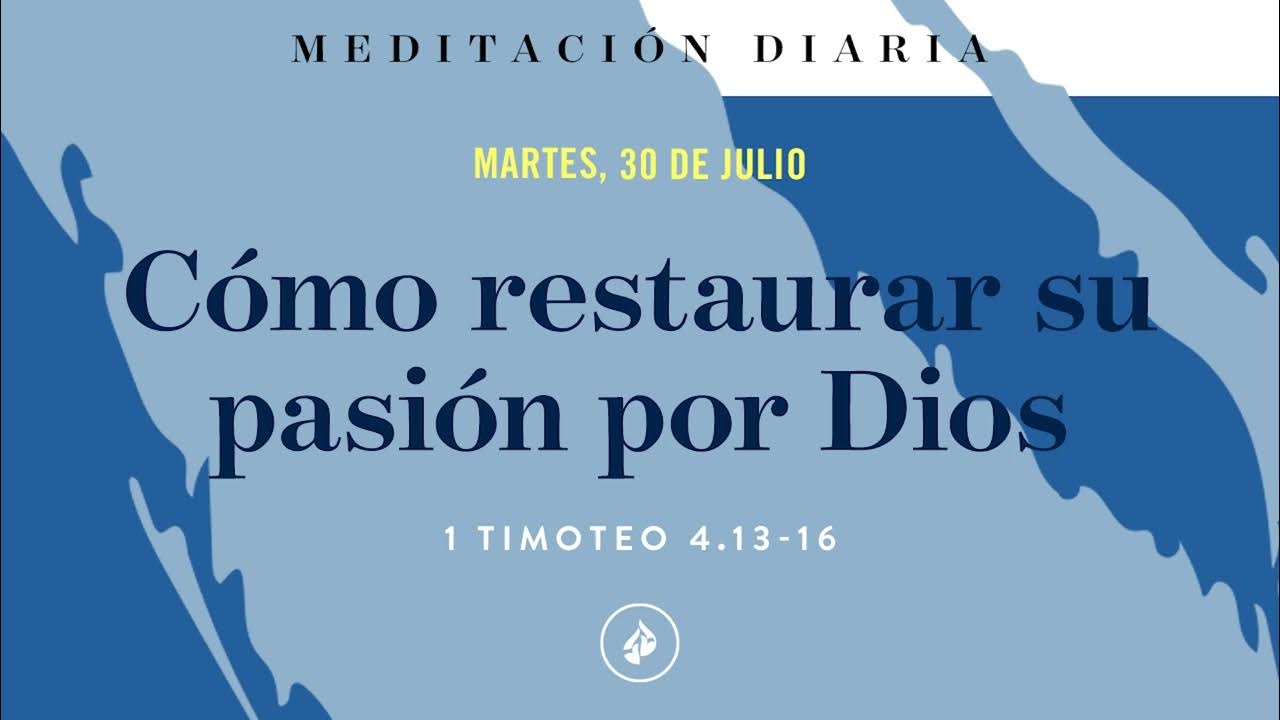 Cómo restaurar su pasión por Dios – Meditación Diaria - YouTube