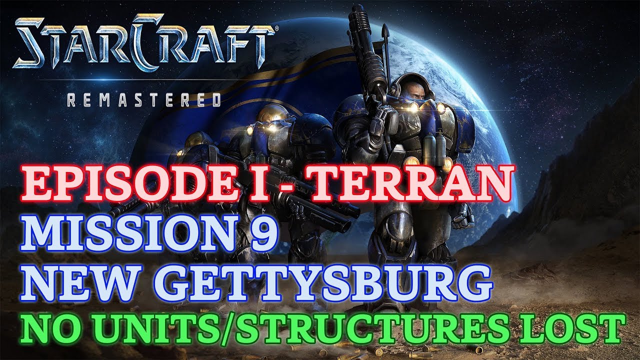 Starcraft: Remastered - Episode I - Terran - Mission 9: New Gettysburg ...