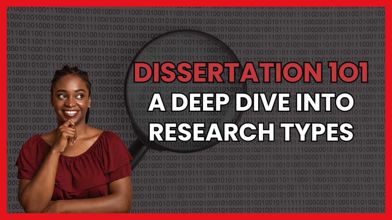 Dissertation 101 - A Deep Dive into Research Types - YouTube