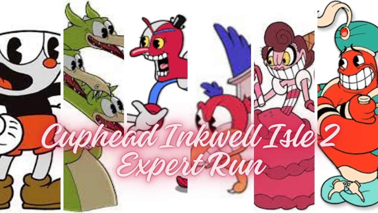 Cuphead | All Bosses Inkwell Isle 2 | Expert Run - YouTube