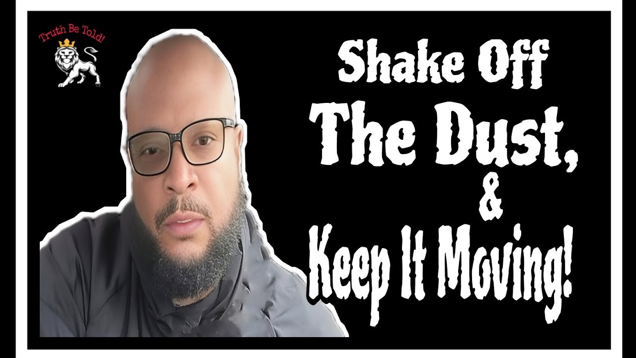 Shake Off The Dust, & Keep It Moving! #1 - YouTube