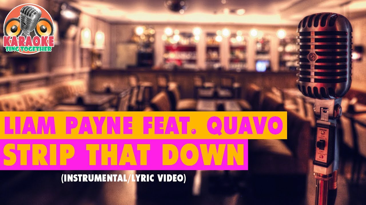 Liam Payne - Strip That Down (ft. Quavo) (Instrumental/Lyric Video ...
