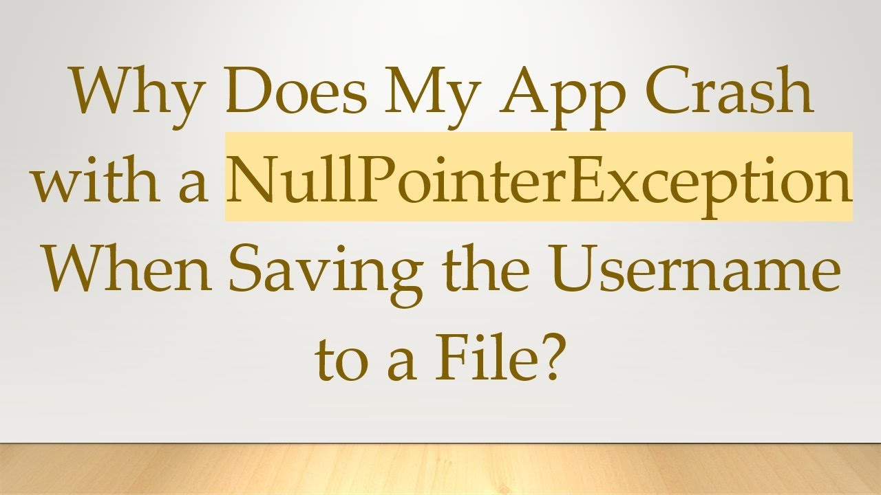 Why Does My App Crash With A Nullpointerexception When Saving The 1111