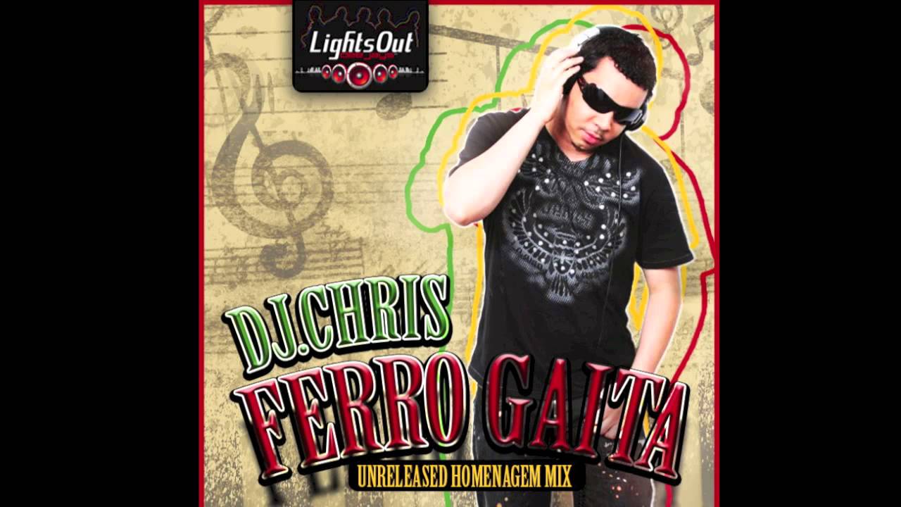 DJ Chris - Ferro Gaita Unreleased Homenagem Mix - YouTube