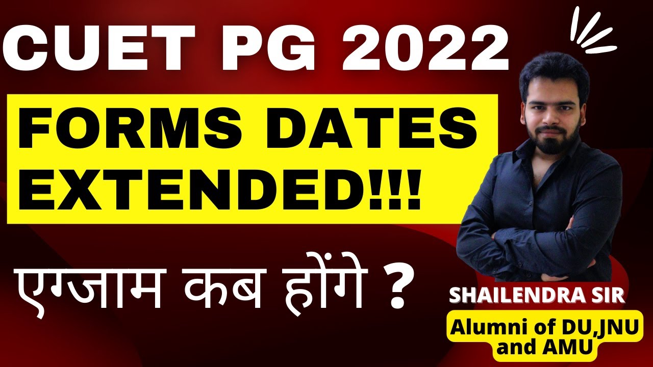 CUET PG 2022 FORM FILLING DATES EXTENDED !! EXAM KAB HOGA ?? JNU PG ...