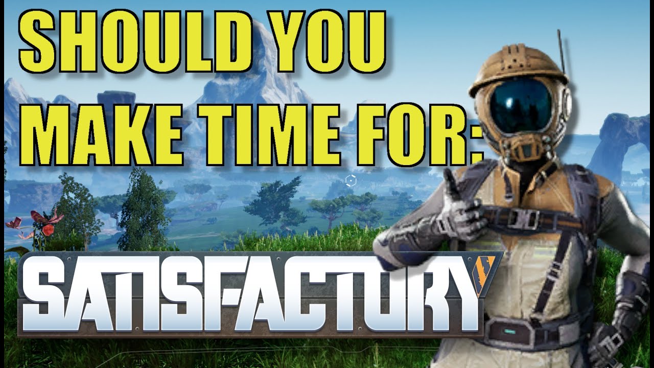 Is Satisfactory worth your time? | Early Access Game Review - YouTube