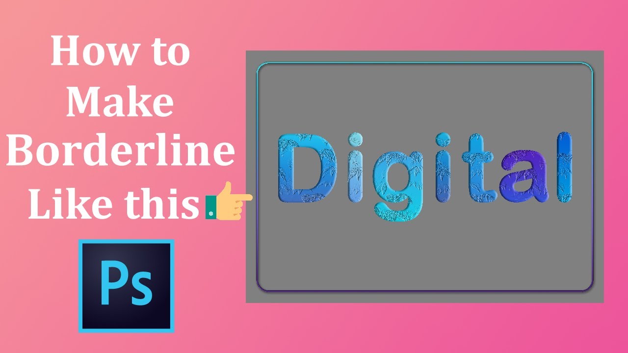How to make Borderline | Adobe Photoshop | Digital Creativity - YouTube