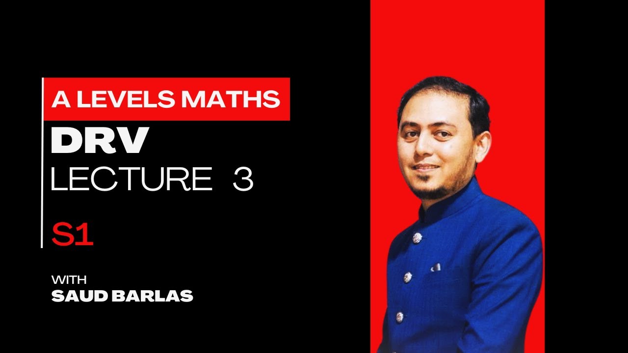 DRV | LECTURE 7 | S1 | A LEVEL MATH | MATH WITH SAUD BARLAS - YouTube