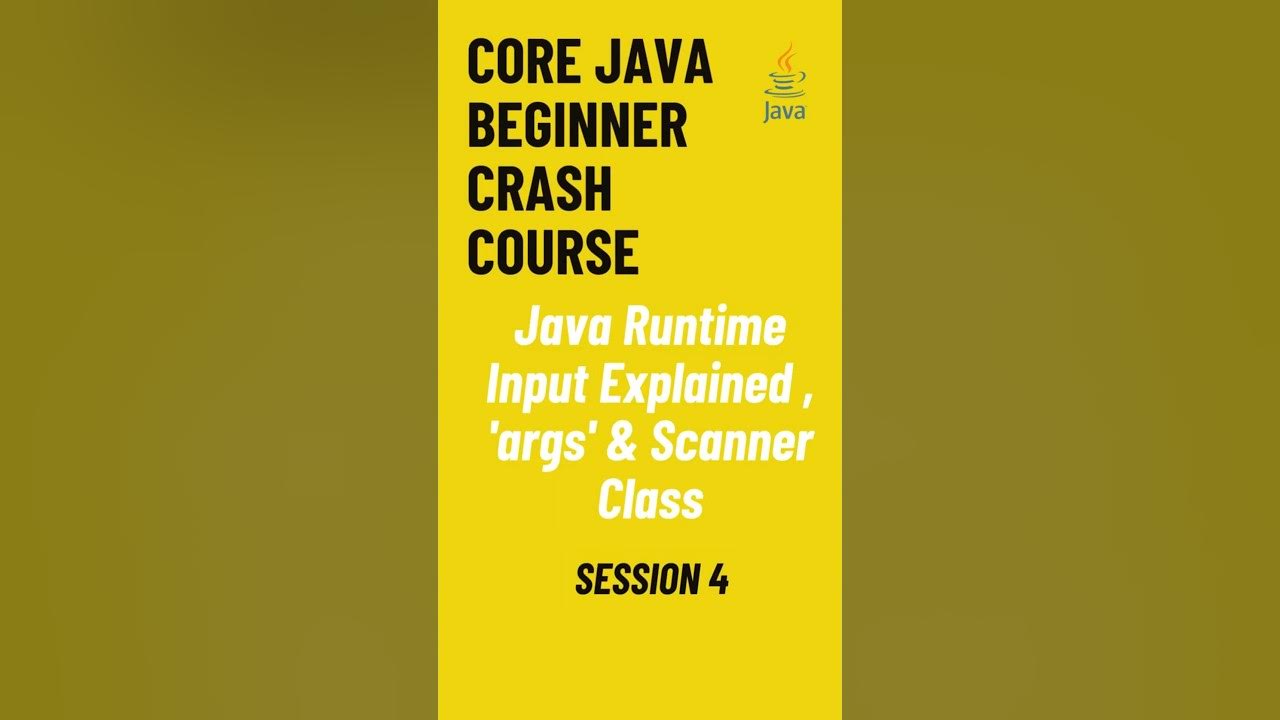 Java Runtime Input 🔥 | 'args' & Scanner Class | Crash Course Session 4 🚀 - YouTube