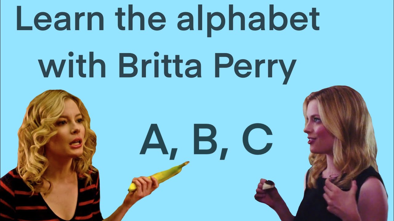 Learn the alphabet with Britta Perry! - YouTube