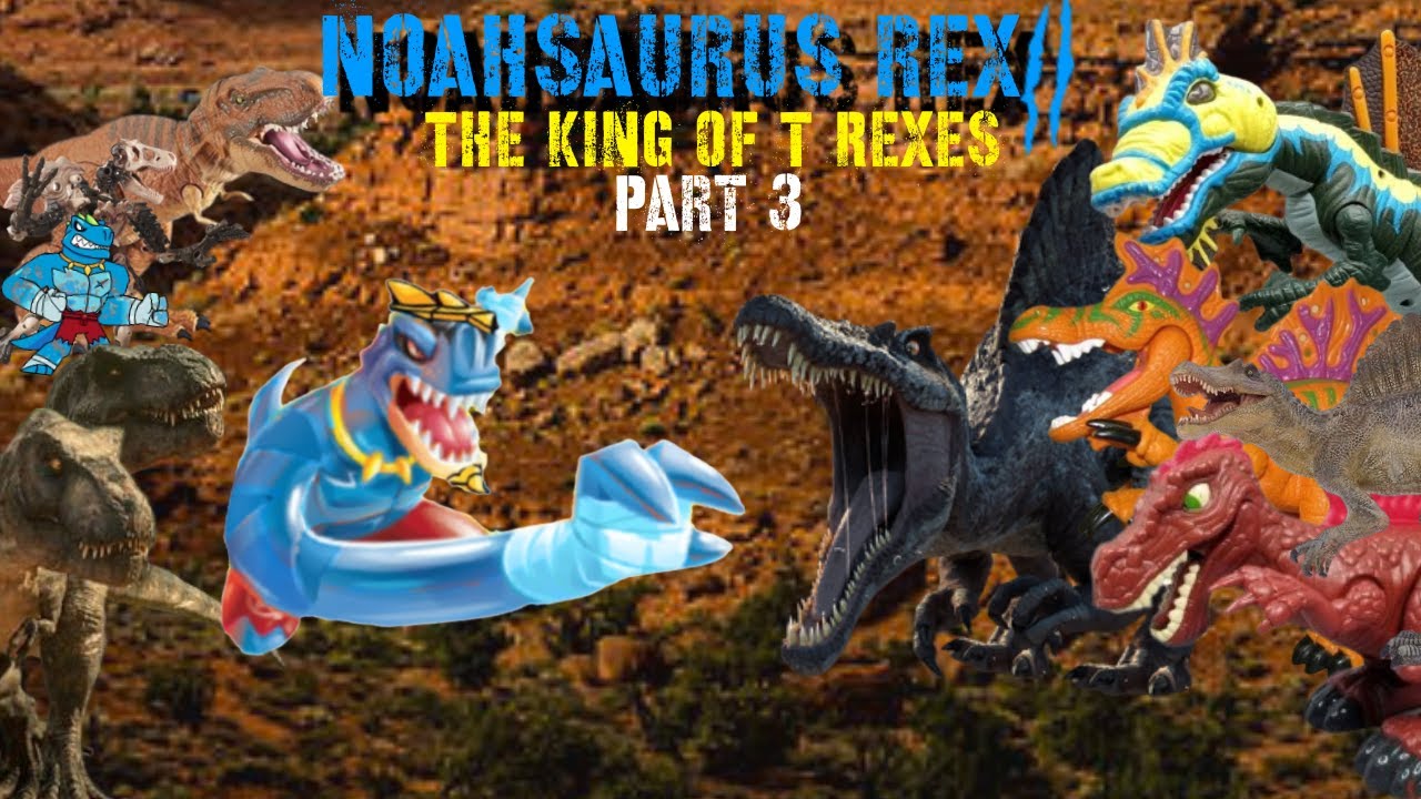 Noahsaurus Rex 2 The King Of T Rexes Part 3 - YouTube