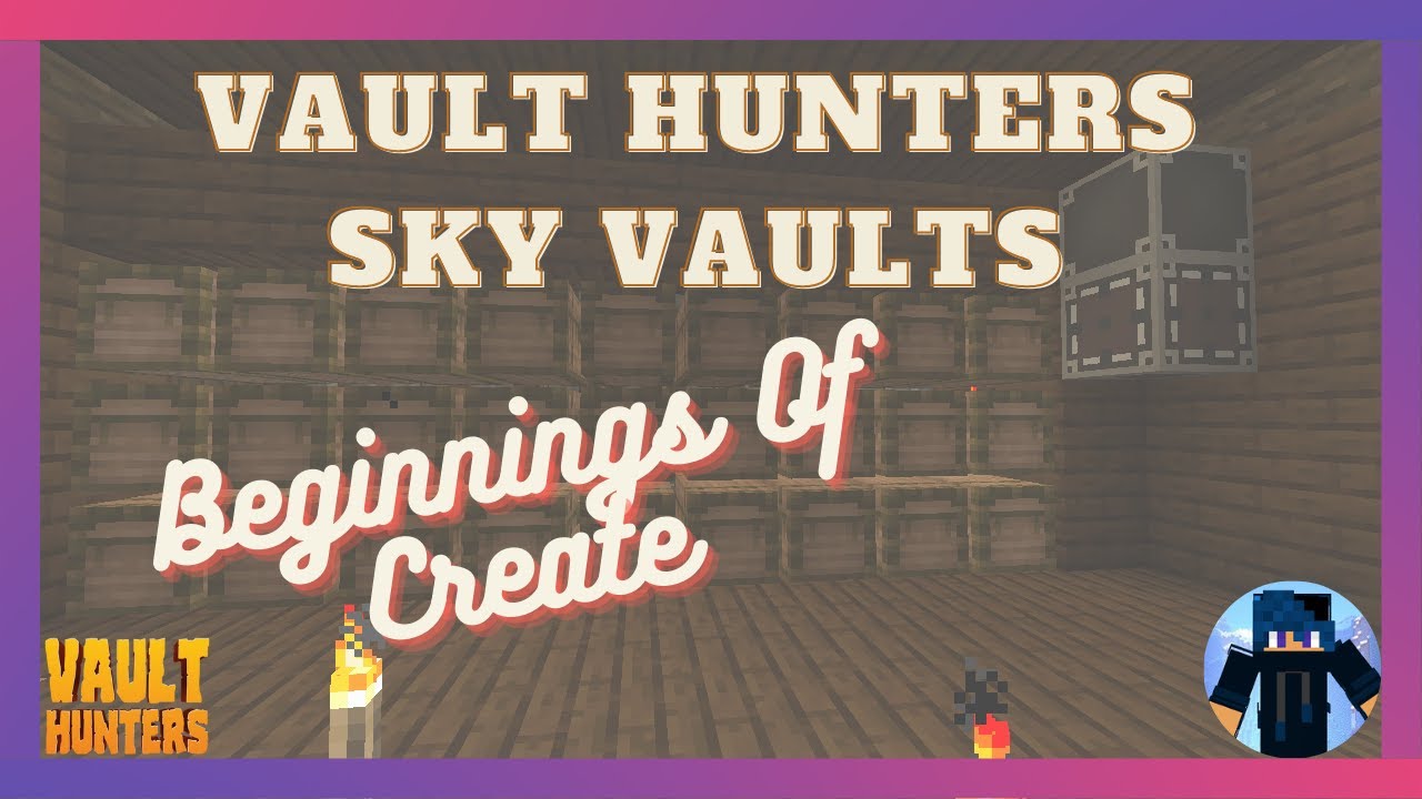 Vault Hunters Sky Vaults Beginnings Of Create - YouTube