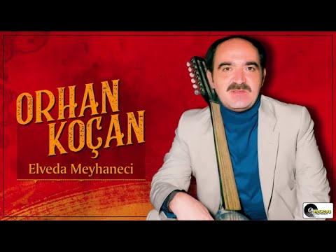 Orhan Koçan - Elveda Meyhaneci