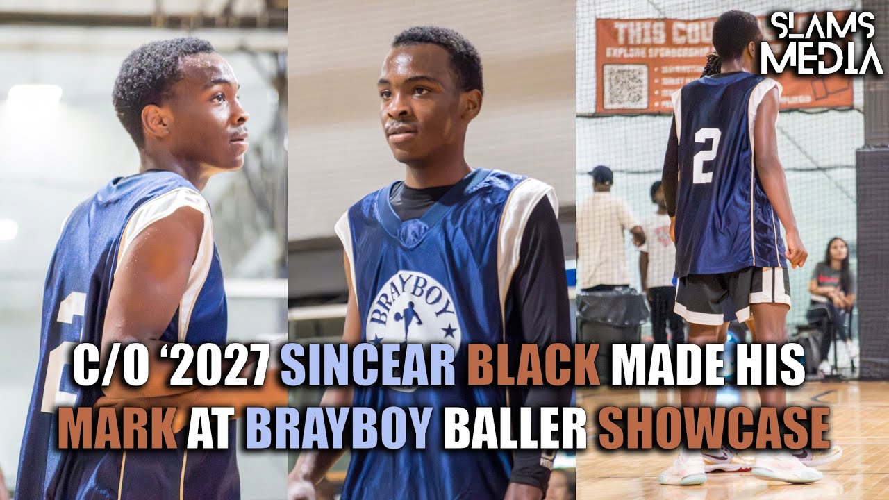 C/O '2027 SINCEAR BLACK MADE HIS MARK AT BRAYBOY BALLER SHOWCASE ...