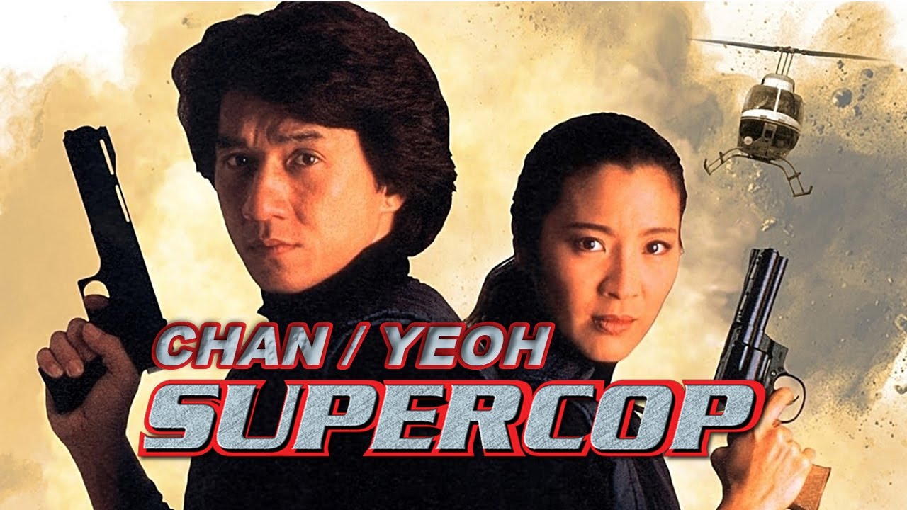 Supercop = Jackie Chan + Michelle Yeoh: the Obsessive Goes to China (Ep ...