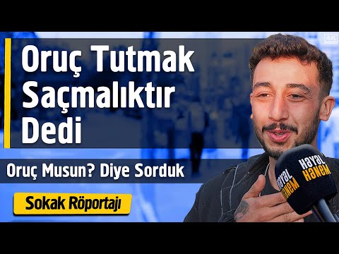 Oruç Tutmak Saçmalıktır Dedi - Sokak Röportajı