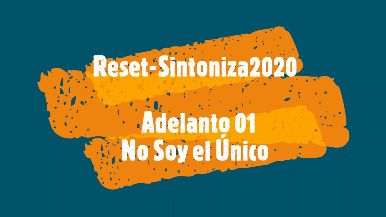 No Soy el Único Reset-Sintoniza2020 - YouTube