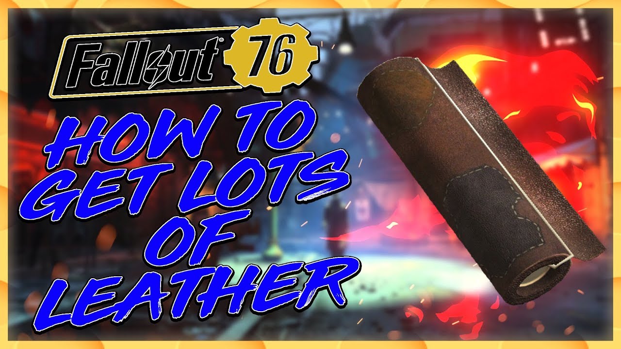 Fallout 76 - Best Place To Find Leather - YouTube