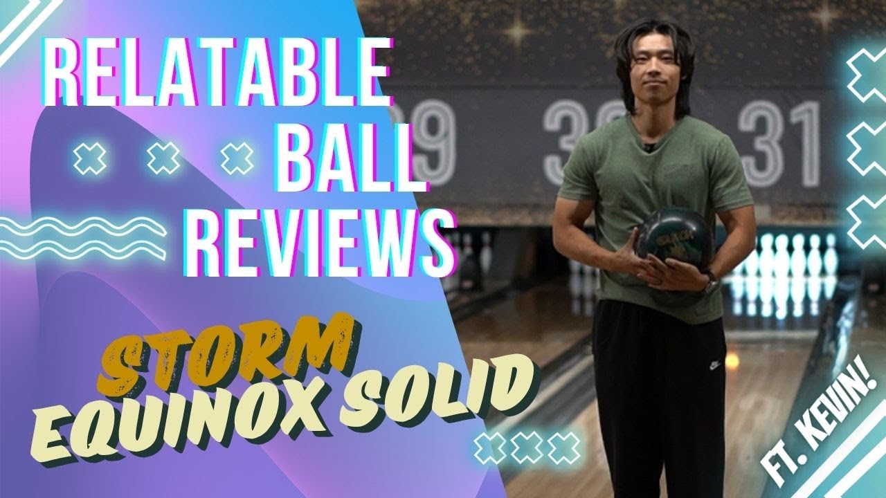 Relatable Bowling Ball Reviews! Ep.7 Storm Equinox Solid! Ft. Kevin (2-handed, no thumb) - YouTube