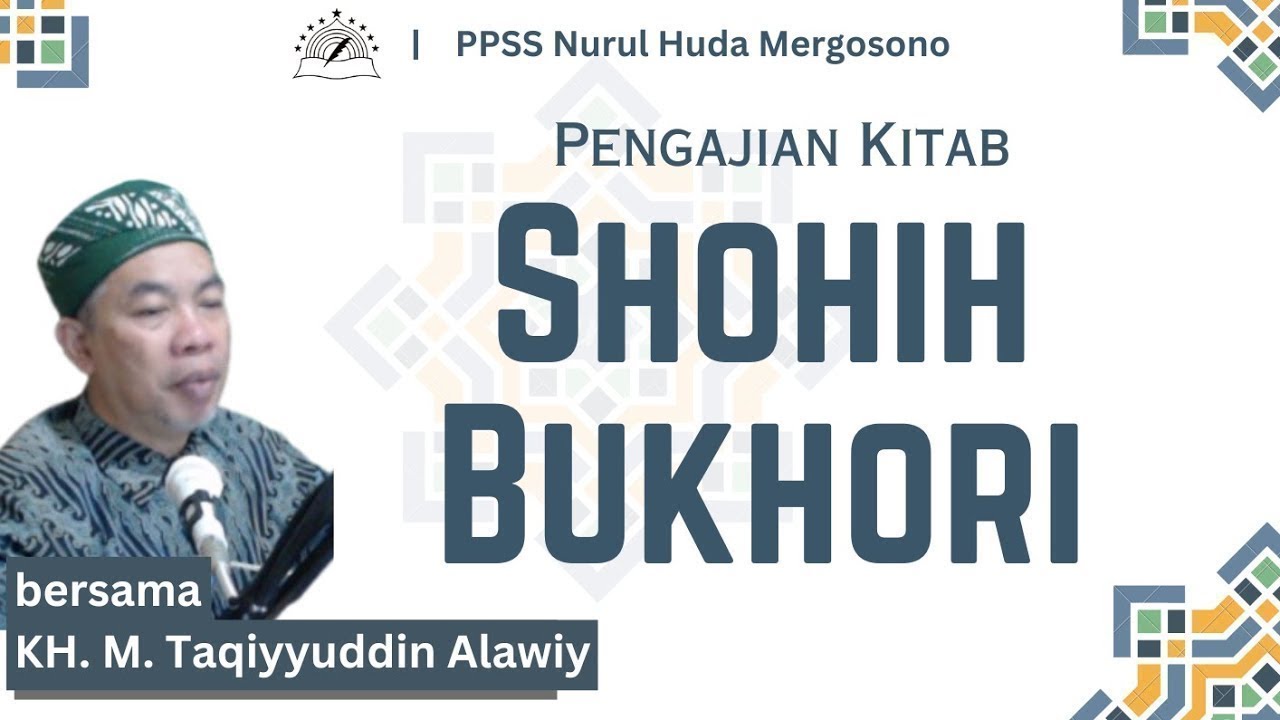 Kajian Kitab Shohih Bukhori | Kitabun Nikah | | KH M Taqiyyuddin Alawiy ...