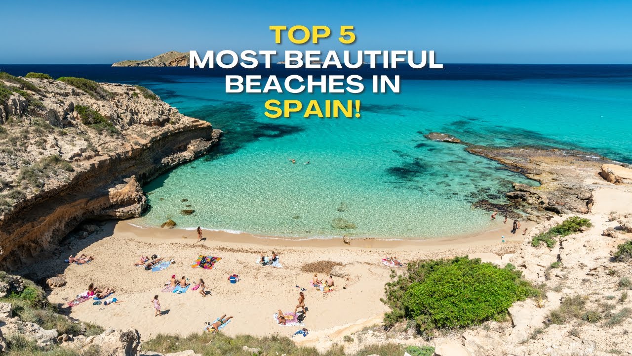 Top 5 Most Beautiful Beaches in Spain You Must Visit! - YouTube