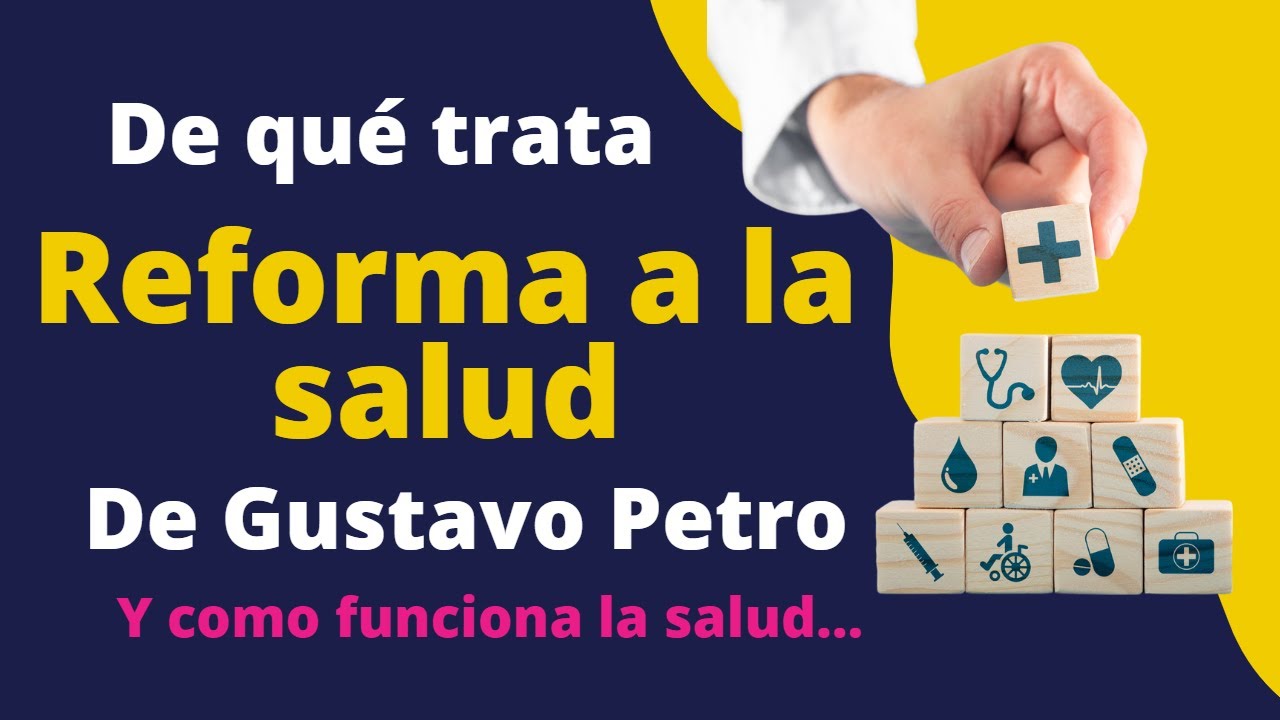 Reforma a la salud en Colombia: Como funciona el sistema de salud y que ...