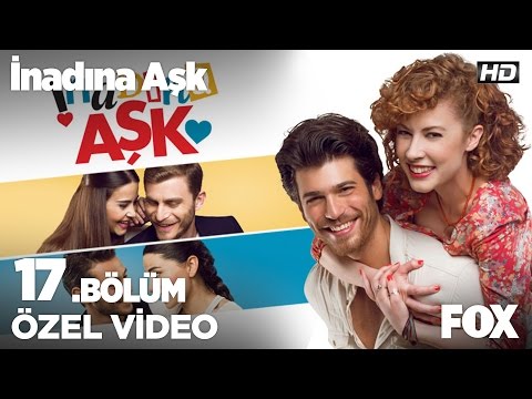 İnadına Aşk 17. Bölüm Kamera Arkası