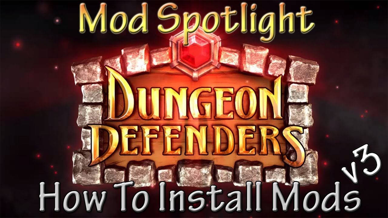 Dungeon Defenders! How To Install Mods.v3! Excessive Exp Encounter Mod ...