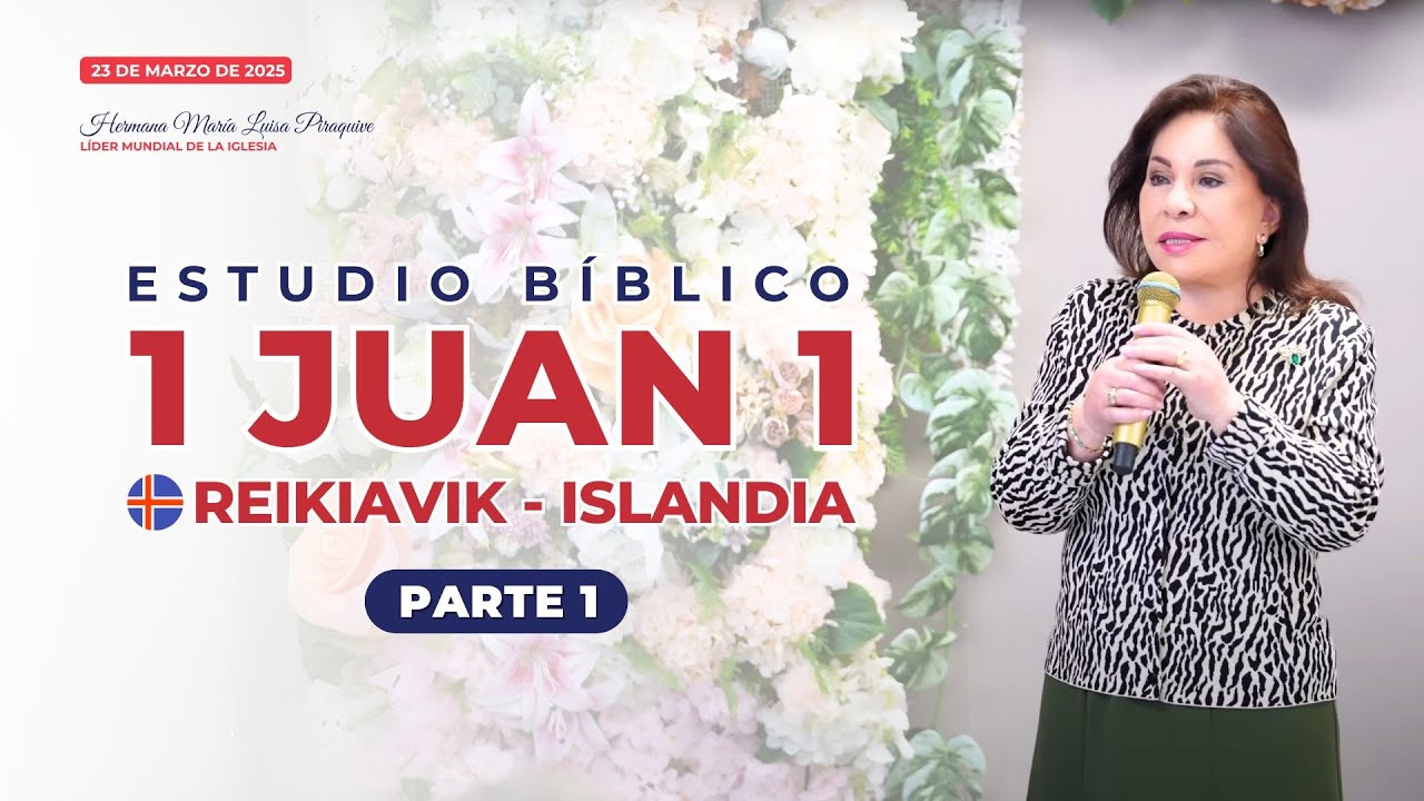 1 Juan 1 (Estudio Bíblico), Parte 1, Reikiavik - Islandia, 23 marzo ...