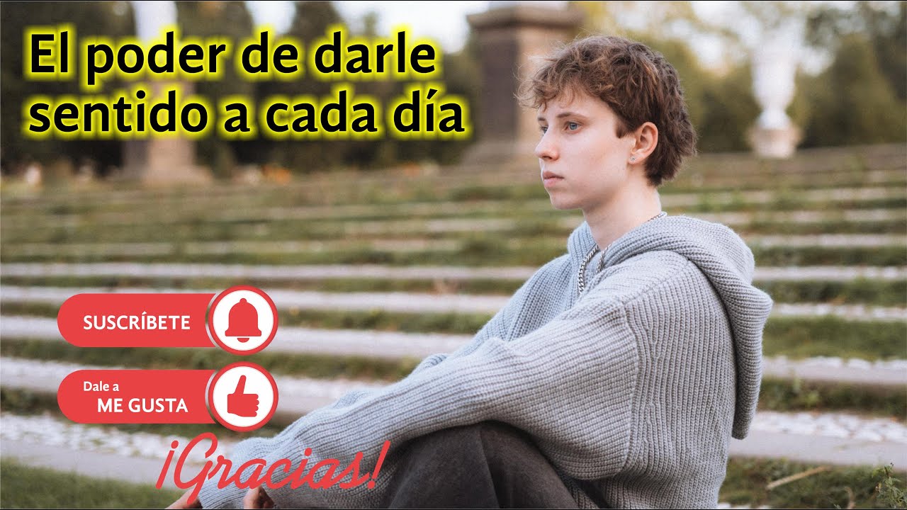 El poder de darle sentido a cada día 🌞📖 - YouTube