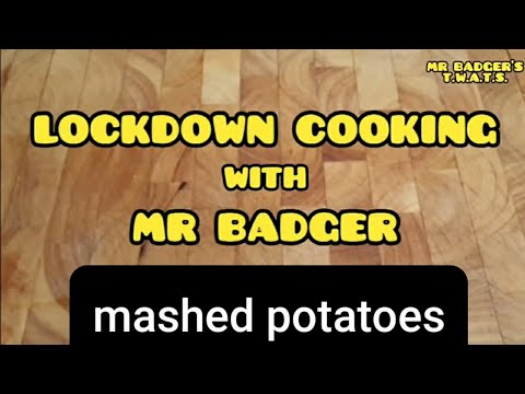 Lockdown Cooking with Mr Badger - Mashed Potatoes - YouTube