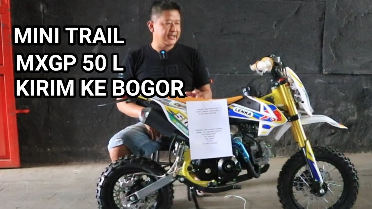 MINI TRAIL LENKA MXGP 50 L KIRIM KE BOGOR - YouTube