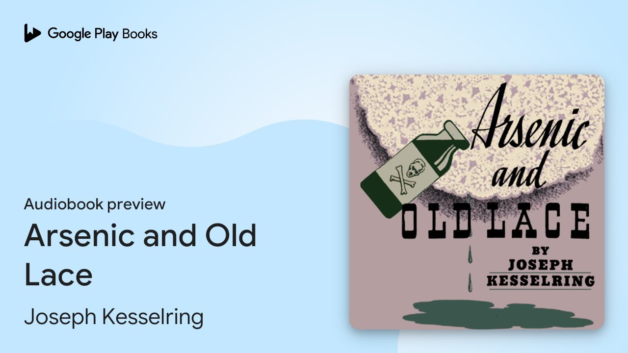 Arsenic and Old Lace by Joseph Kesselring · Audiobook preview - YouTube