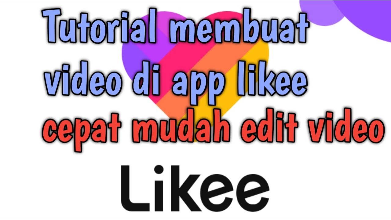 Tutorial Likee_edit video tercepat - YouTube