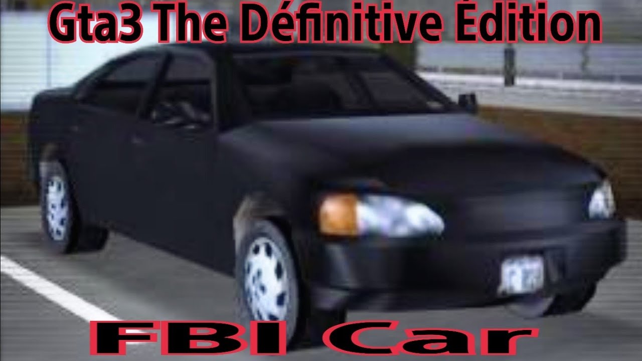 Gta 3 The Définitive Édition | The FBI Car | Gta:The Trilogy "The ...