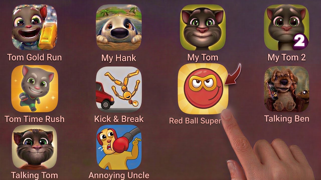 Red Ball Super Run,Hit Master,Annoying Uncle,Talking Tom,Tom Gold Run ...