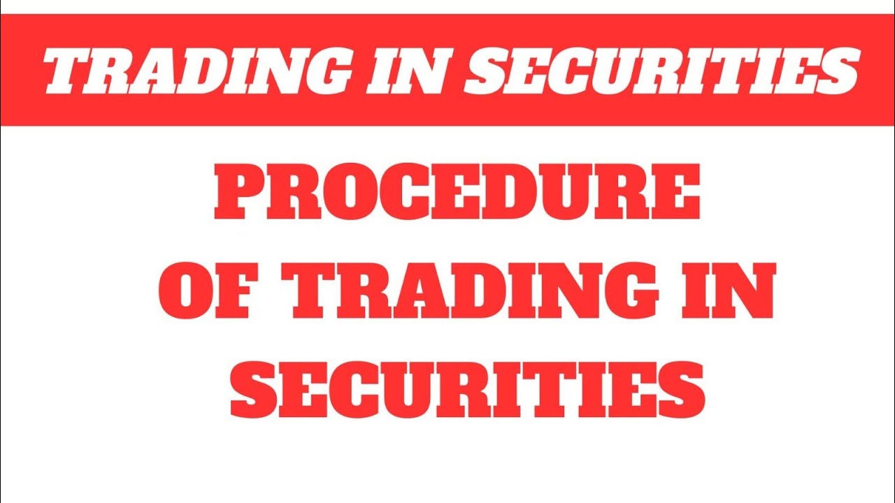 Procedure in Trading of securities || trading in Securities - YouTube
