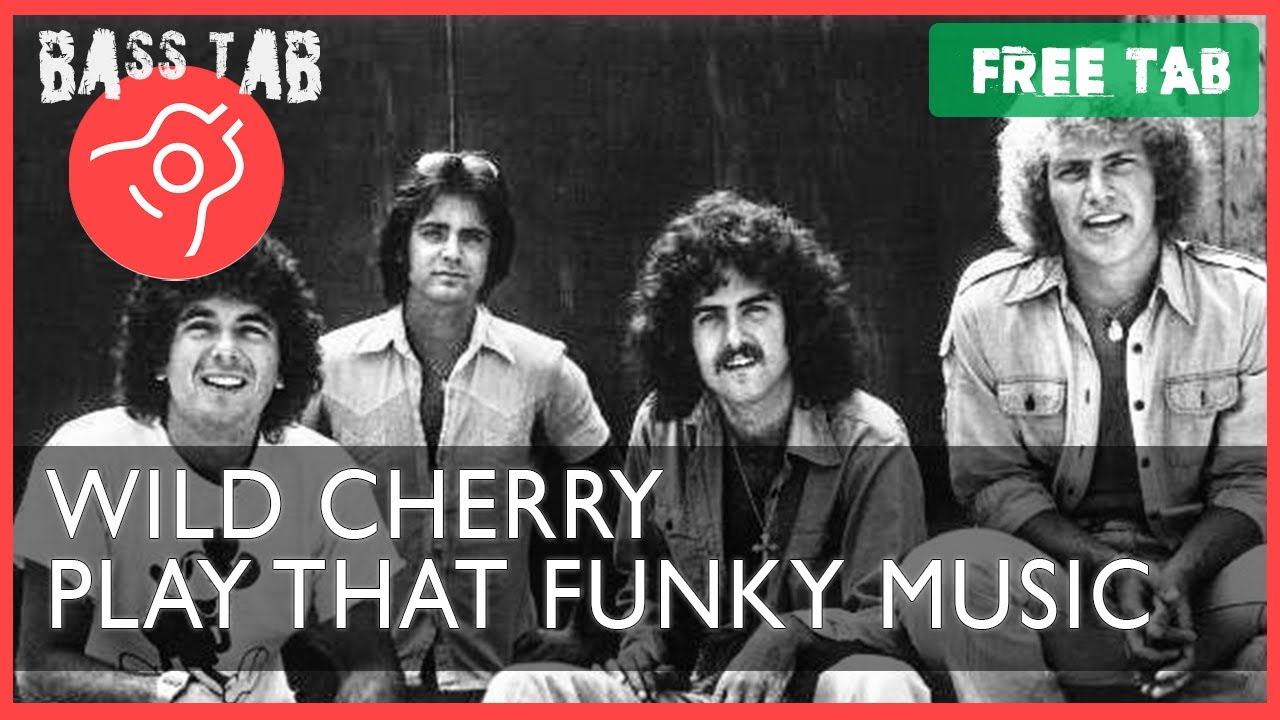 Play That Funky Music - Wild Cherry (BASS COVER With Tab & Notation ...