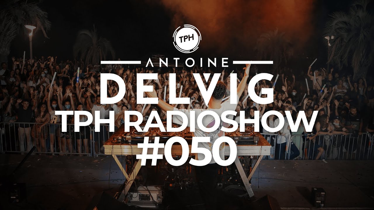TPH Radio 050 by Antoine Delvig - YouTube