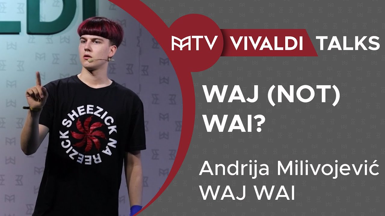 Andrija Milivojević (WajWai): Waj (not) Wai? - YouTube