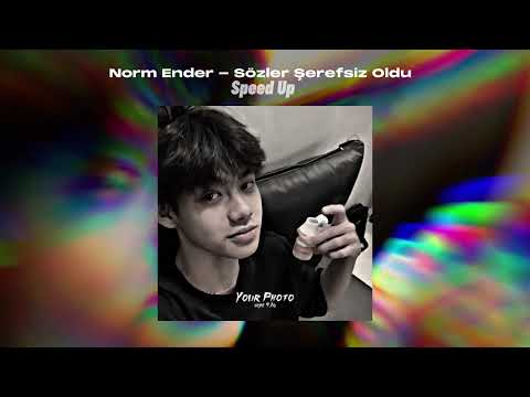 Norm Ender - Sözler Şerefsiz Oldu [Speed Up]